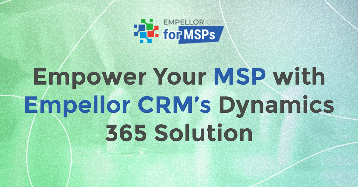 Revenue Engine - Empellor CRM for MSPs Revenue Engine - Empellor CRM for MSPs