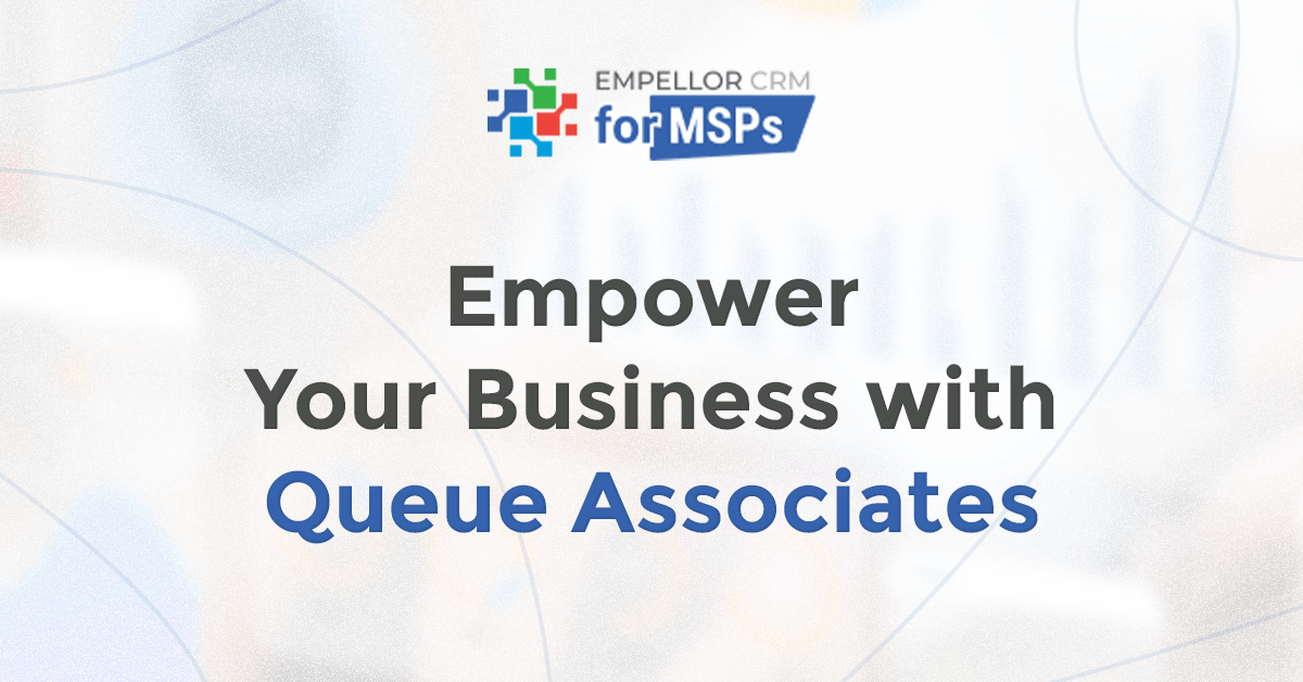 Queue Associates Partner for MSP Growth | Empellor CRM